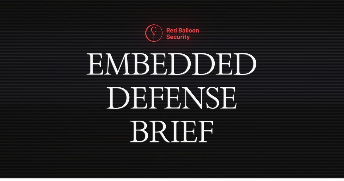 Embedded Defense Brief Newsletter | Red Balloon Security